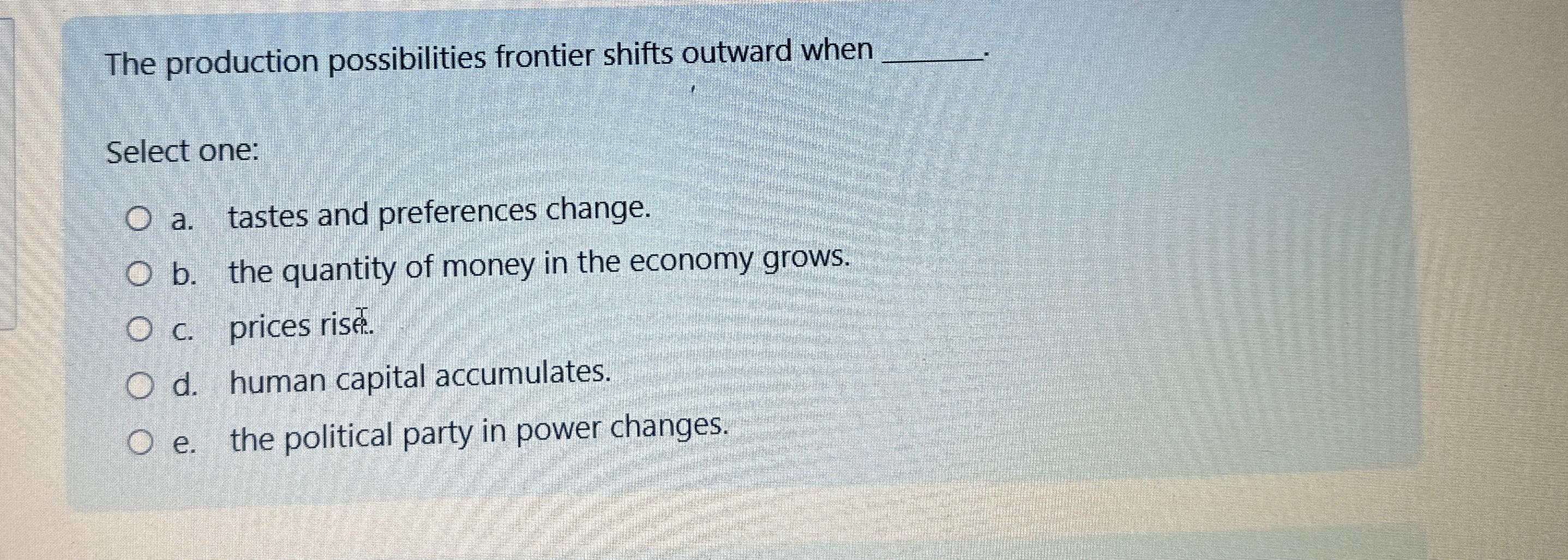 Solved The production possibilities frontier shifts outward | Chegg.com