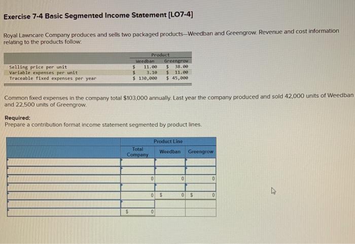 Solved Exercise 7-4 Basic Segmented Income Statement [L07-4] | Chegg.com