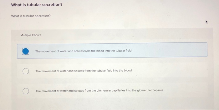 Solved What is tubular secretion? What is tubular secretion? | Chegg.com Solved What is tubular secretion? What is tubular secretion? | Chegg.com