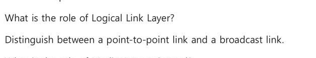 Solved What is the role of Logical Link Layer? Distinguish | Chegg.com