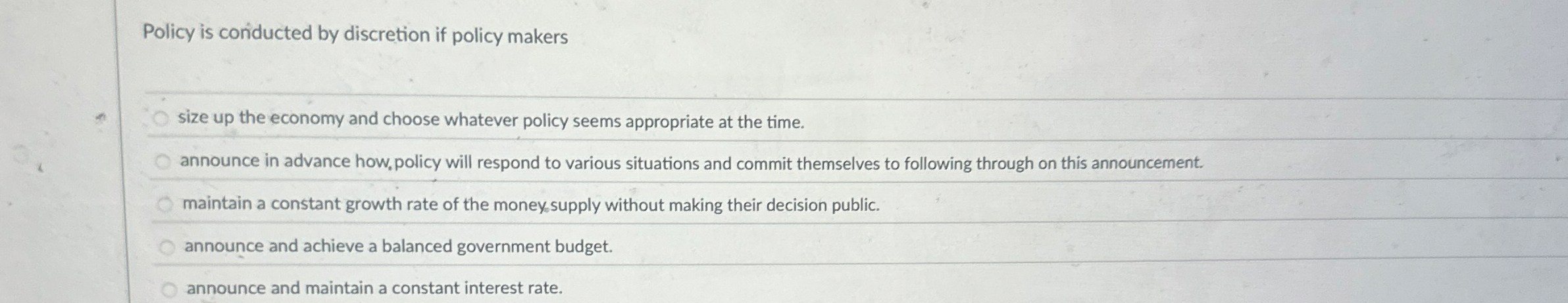 Solved Policy is conducted by discretion if policy | Chegg.com