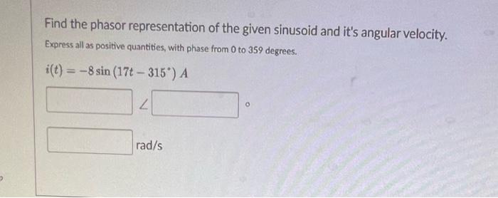 Solved Find the phasor representation of the given sinusoid | Chegg.com