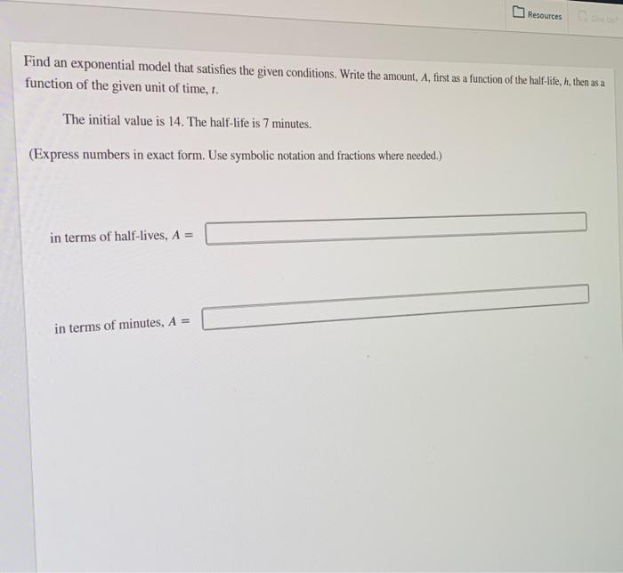 Solved Resources Find an exponential model that satisfies | Chegg.com