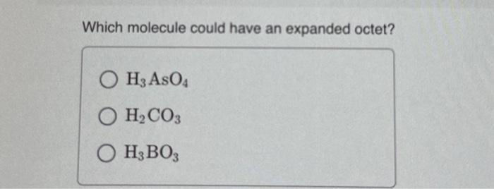 Solved Which molecule could have an expanded octet? | Chegg.com
