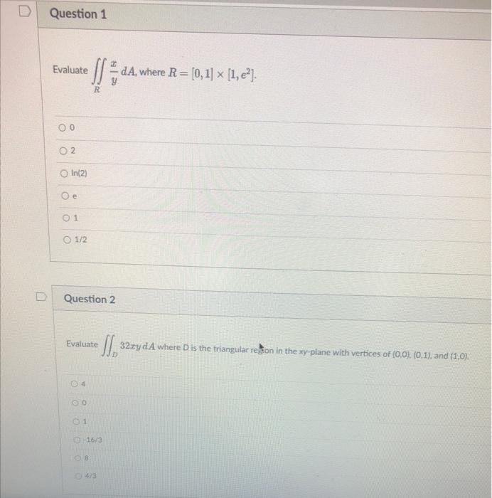 Solved Evaluate ∬RyxdA, where R=[0,1]×[1,e2]. 0 2 ln(2) 1 | Chegg.com