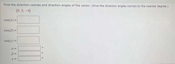 Solved Find the direction cosines and direction angles of | Chegg.com