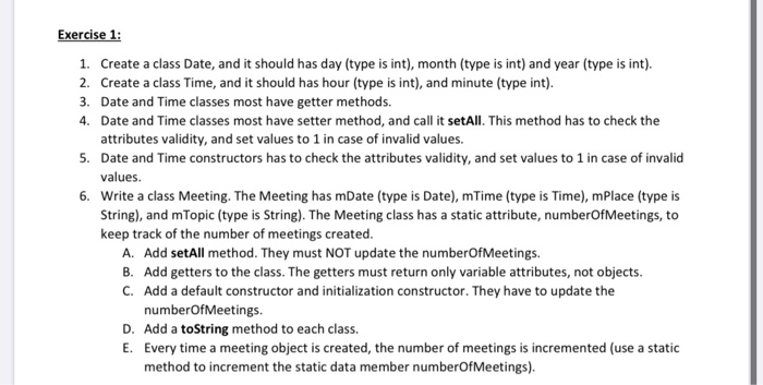 Solved Exercise 1: 1. Create a class Date, and it should has | Chegg.com