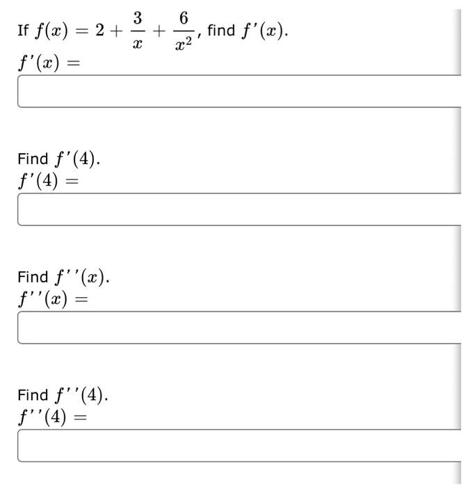 Solved If f(x)=2+x3+x26, find f′(x). f′(x)= Find f′(4). | Chegg.com