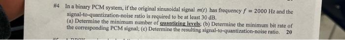 Solved H4 In a binary PCM system, if the original sinusoidal | Chegg.com