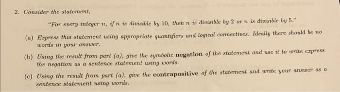 Solved 2. Consider the statement, "For every integer n, if n | Chegg.com