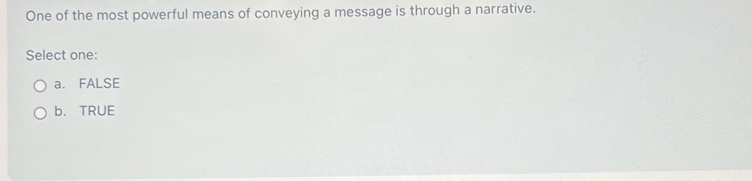 Solved One of the most powerful means of conveying a message | Chegg.com