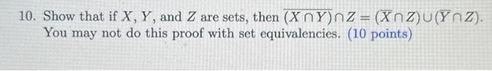 Solved 10. Show that if X, Y, and Z are sets, then (XnY)nz = | Chegg.com