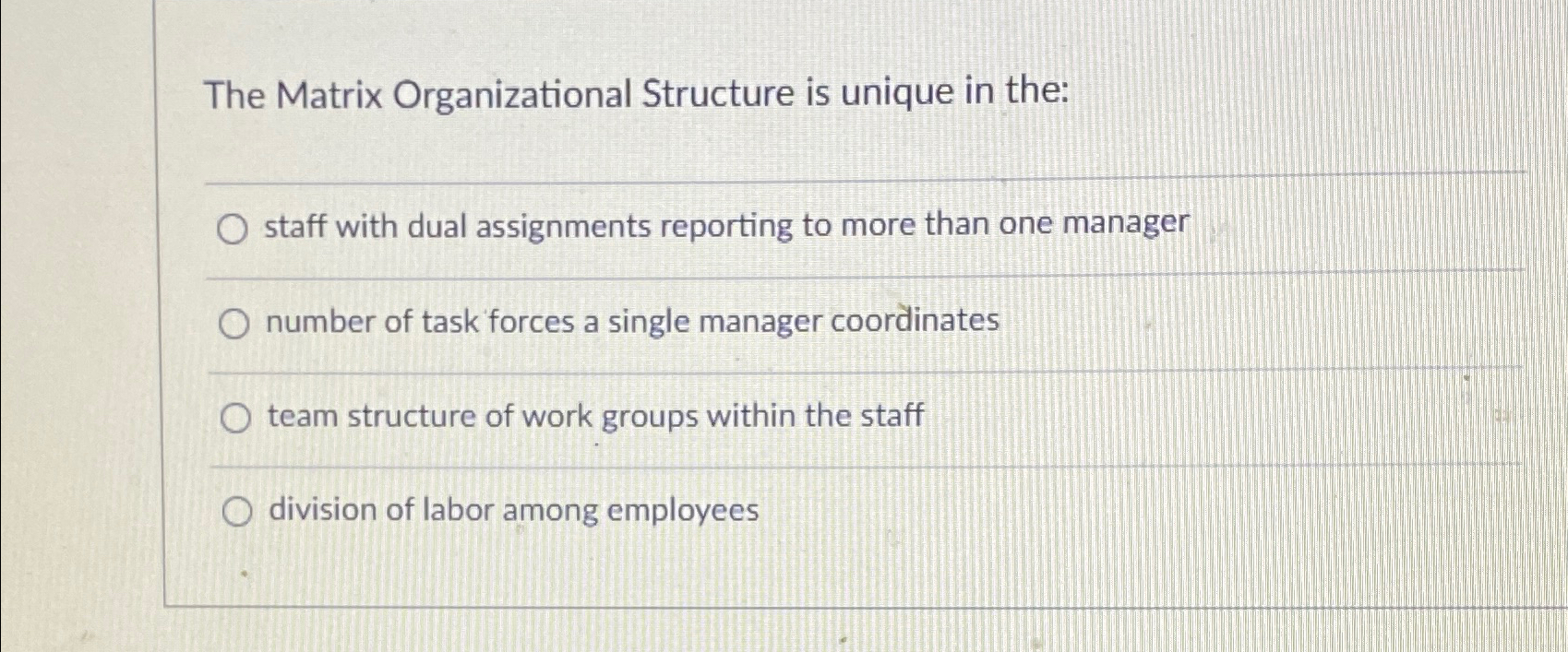 Solved The Matrix Organizational Structure is unique in | Chegg.com