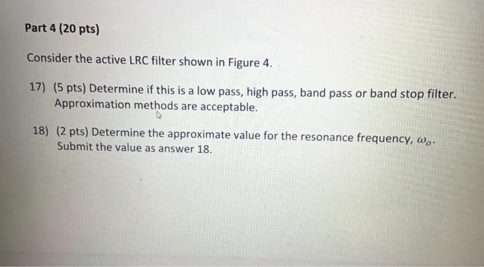 Solved Part 4 (20 pts) Consider the active LRC filter shown | Chegg.com