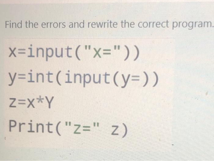 Solved Find The Errors And Rewrite The Correct Program 