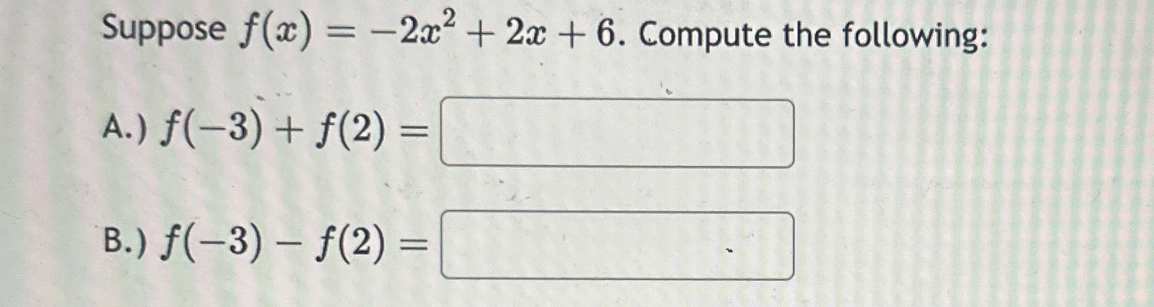 Solved Suppose f(x)=-2x2+2x+6. ﻿Compute the | Chegg.com