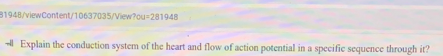 Solved Explain the conduction system of the heart and flow | Chegg.com