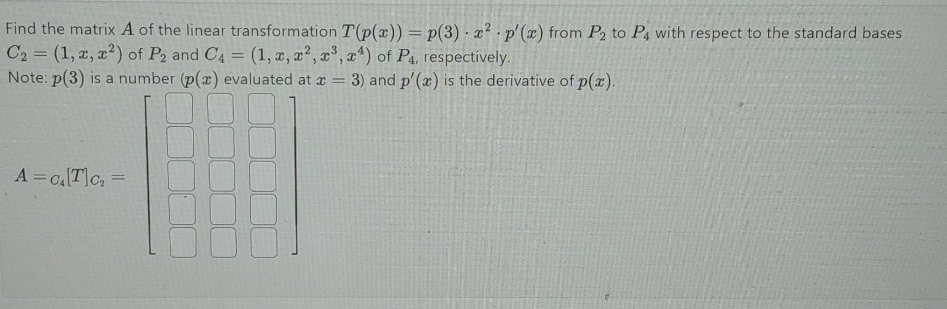 Solved Find the matrix A of the linear transformation | Chegg.com
