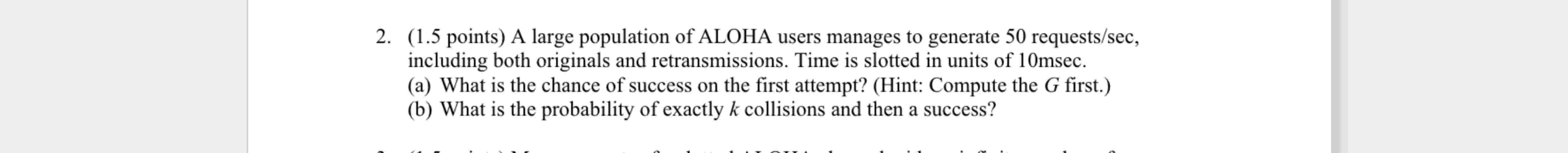 Solved 2. (1.5 ﻿points) ﻿A large population of ALOHA users | Chegg.com