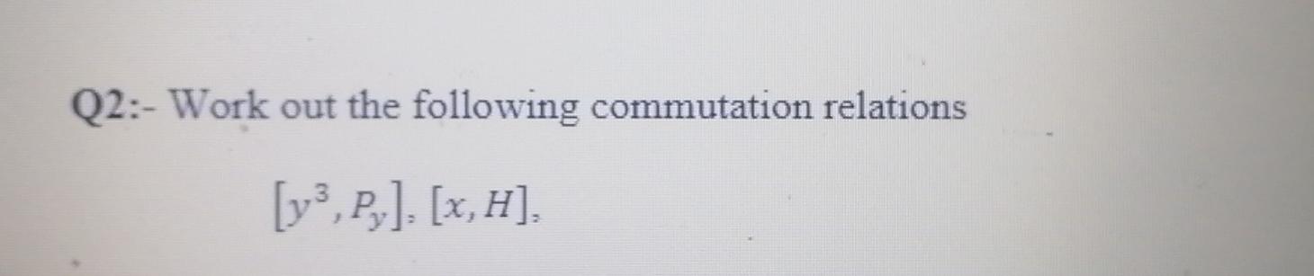 Solved Q2:- Work out the following commutation relations | Chegg.com