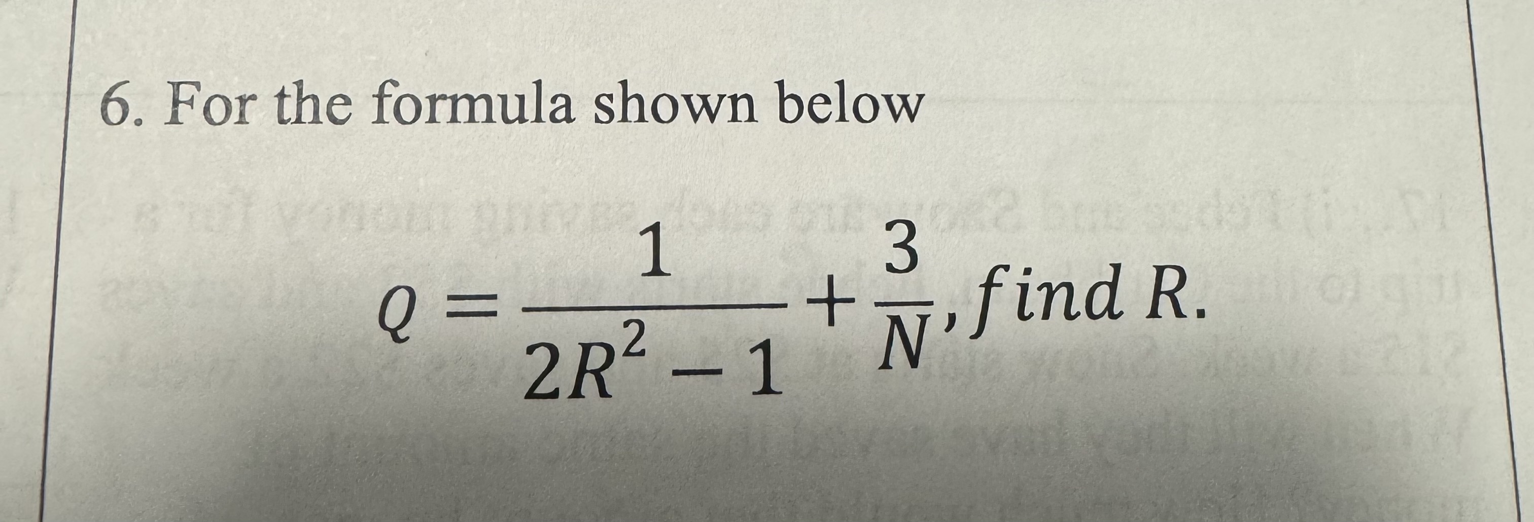 Solved For the formula shown belowQ=12R2-1+3N, ﻿find R | Chegg.com