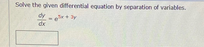 Solved Solve the given differential equation by separation | Chegg.com