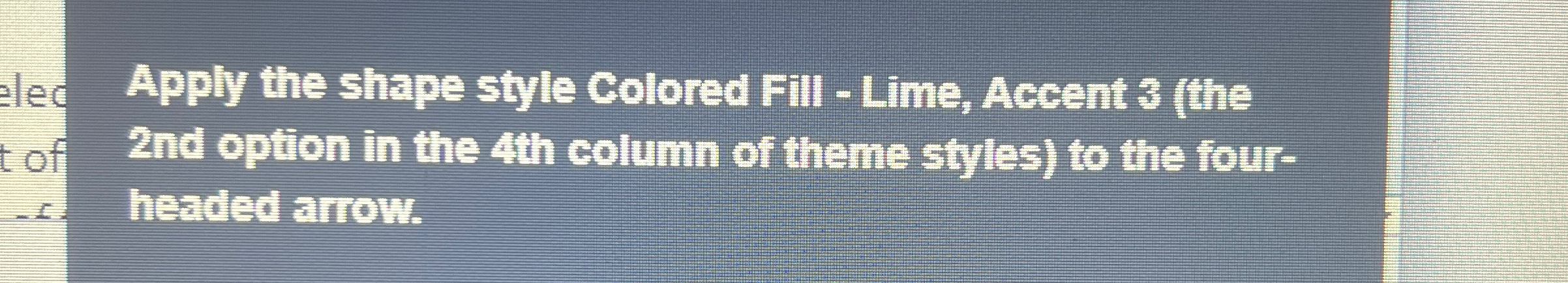 Solved Steps for Apply the shape style Colored Fill - ﻿Lime, | Chegg.com