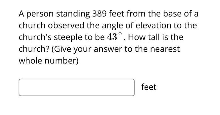 Solved A person standing 389 feet from the base of a church | Chegg.com