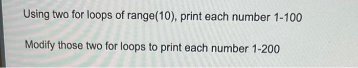 Solved Using Two For Loops Of Range10 Print Each Number 