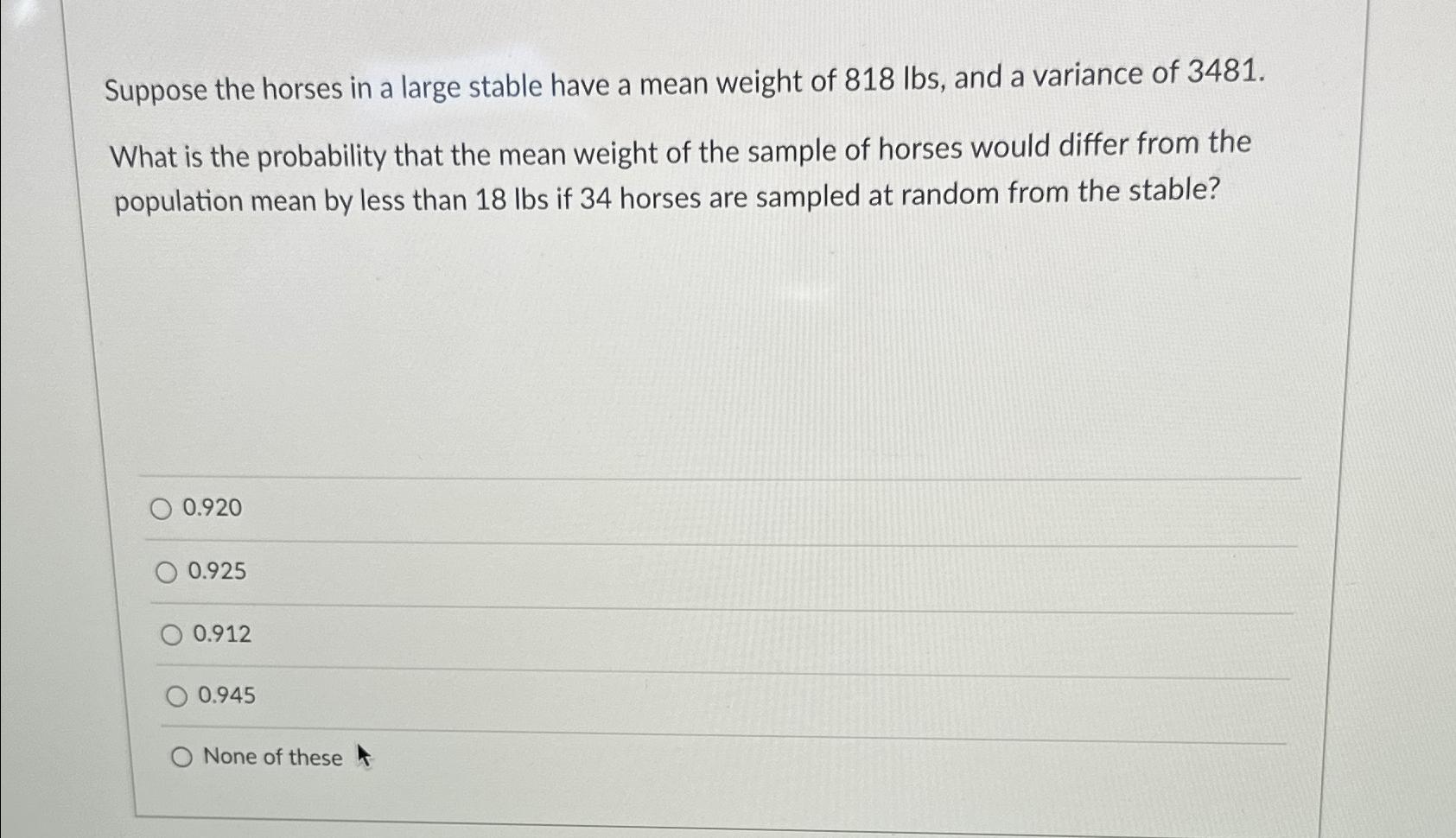 Solved Suppose the horses in a large stable have a mean | Chegg.com