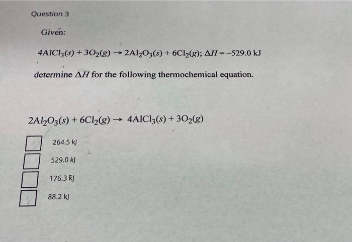 Solved Given:4AlCl(3)(s)+3O(2)(g)->2Al(2)O(3)(s)+ | Chegg.com