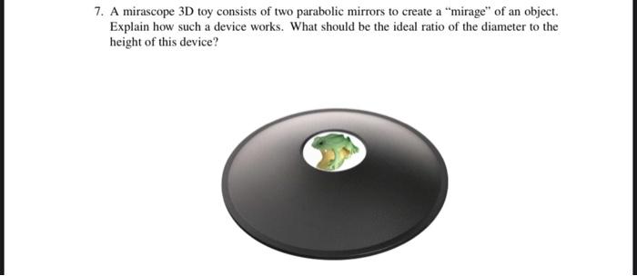 Solved 7. A mirascope 3D toy consists of two parabolic | Chegg.com