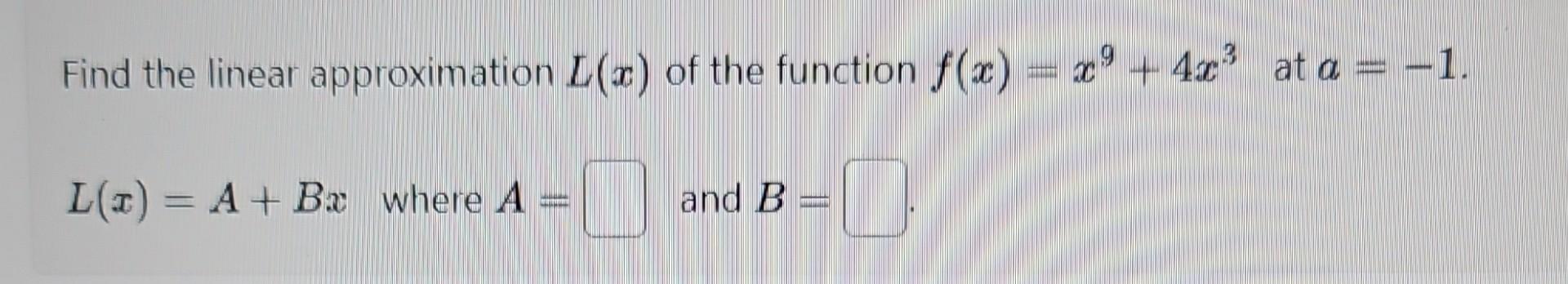 Solved Find the linear approximation L(x) of the function | Chegg.com
