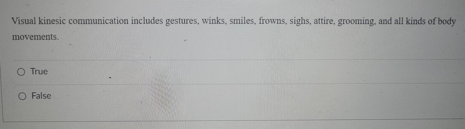 Solved Visual kinesic communication includes gestures, | Chegg.com