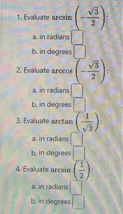 Solved 1. Evaluate arcsin(−23): a. in radians b. in degrees | Chegg.com