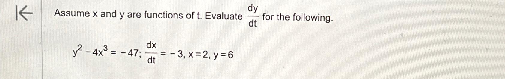 Solved Assume x ﻿and y ﻿are functions of t. ﻿Evaluate dydt | Chegg.com