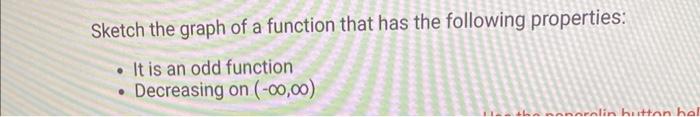 Solved Sketch the graph of a function that has the following | Chegg.com
