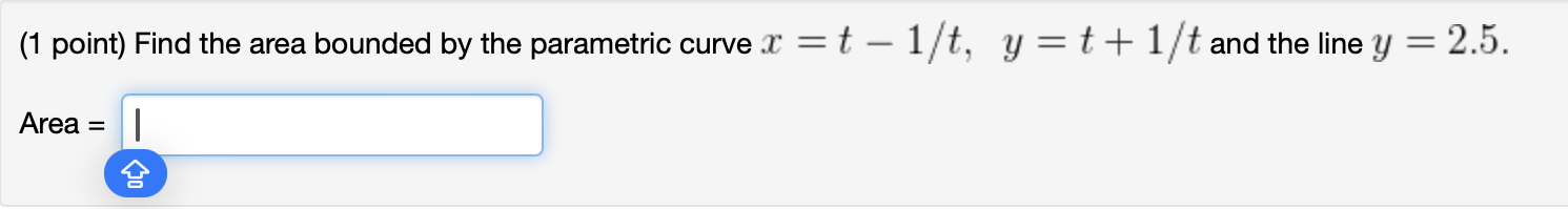 Solved (1 ﻿point) ﻿Find the area bounded by the parametric | Chegg.com