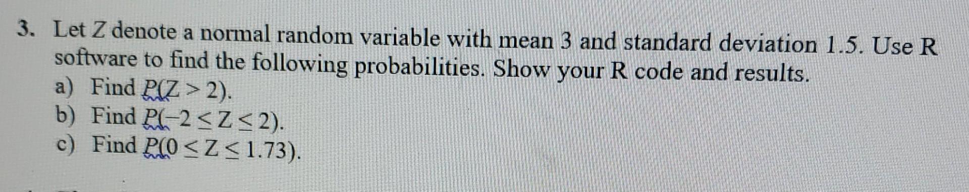 Solved 3. Let Z denote a normal random variable with mean 3 | Chegg.com