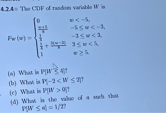 Solved 4.2.4 The CDF of random variable W is Fw (w) = 10+5 8 | Chegg.com
