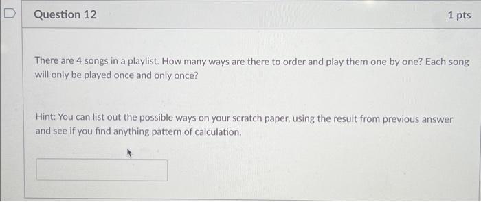 Solved There are 4 songs in a playlist. How many ways are | Chegg.com
