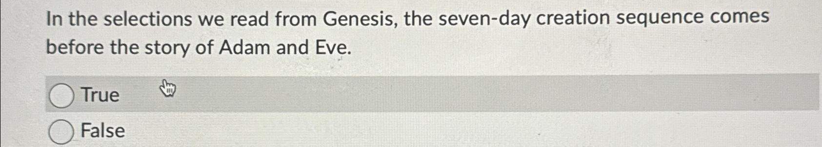 Solved In the selections we read from Genesis, the seven-day | Chegg.com