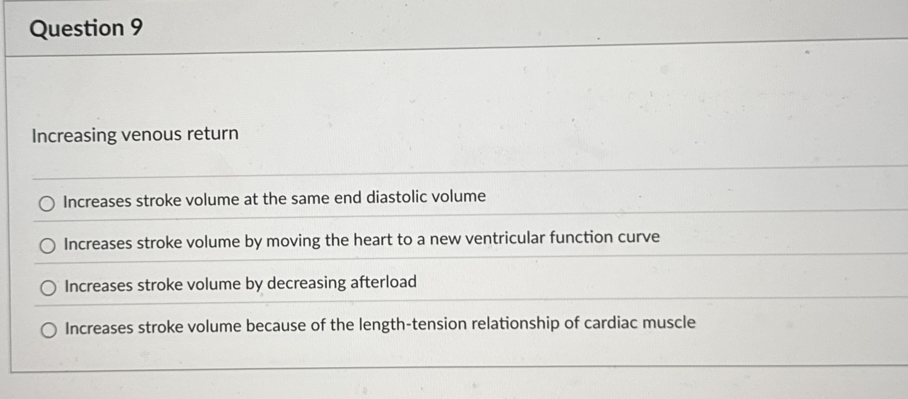 Solved Question 9Increasing venous return ﻿Increases stroke | Chegg.com