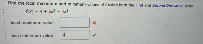Solved Find the local maximum and minimum values of f using | Chegg.com