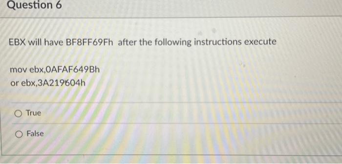 Solved EBX will have BF8FF69Fh after the following | Chegg.com