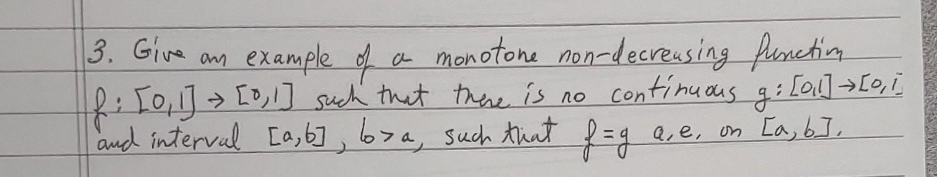 Solved 3. Give an example of a monotone non-decreasing | Chegg.com