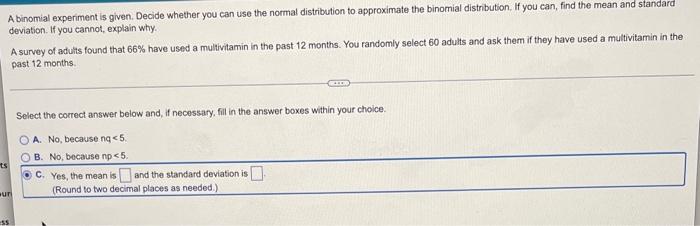 Solved A binomial experiment is given. Decide whether you | Chegg.com