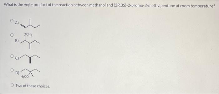 Solved What is the major product of the reaction between | Chegg.com
