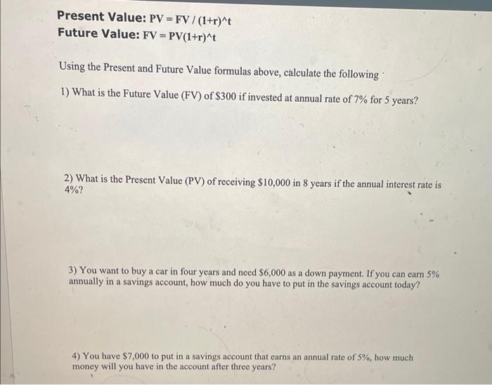 Solved Present Value: PV =FV/(1+r)∧t Future Value: | Chegg.com