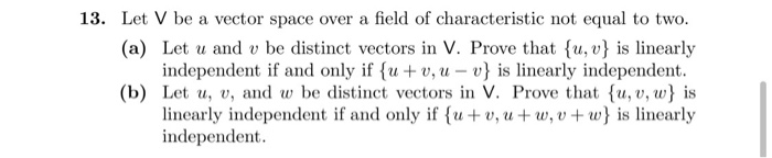 Solved 13. Let V be a vector space over a field of | Chegg.com